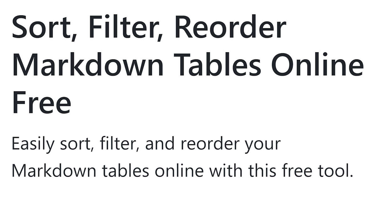 Sort, Filter, Reorder Markdown Tables Online Free Sort, Filter, Reorder Markdown Tables Online Free